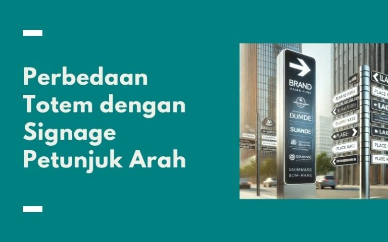 Perbedaan Totem Signage dengan Signage Petunjuk Arah — Kontraktor ...